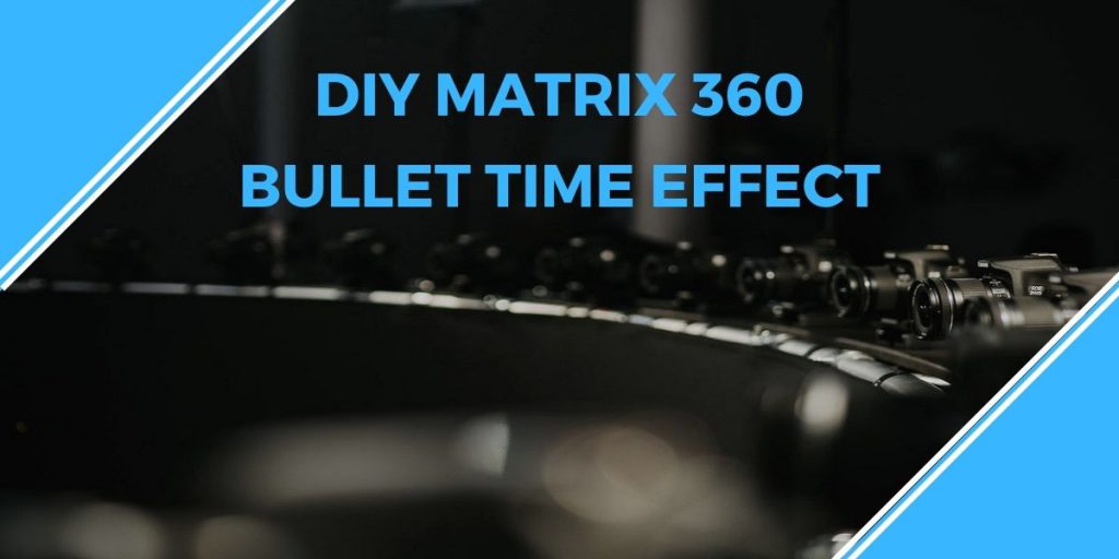 How to create a DIY matrix 360 bullet time effect