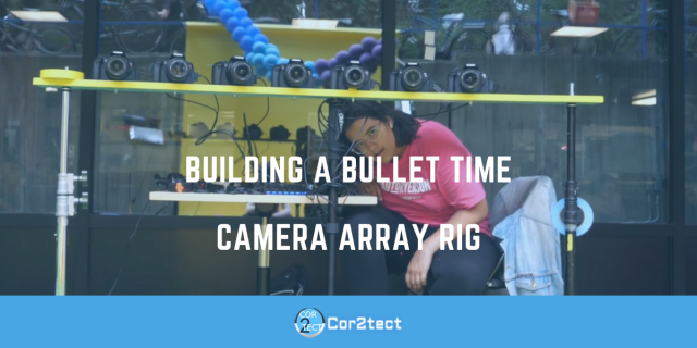 How To Build A Bullet Time Effect Camera Rig ? Cor2tect Blog
