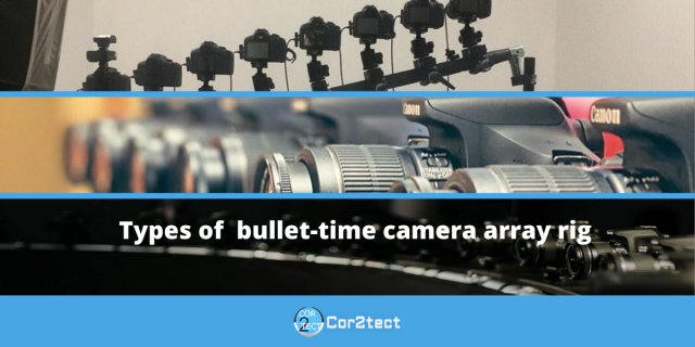 How To Build A Bullet Time Effect Camera Rig ? Cor2tect Blog