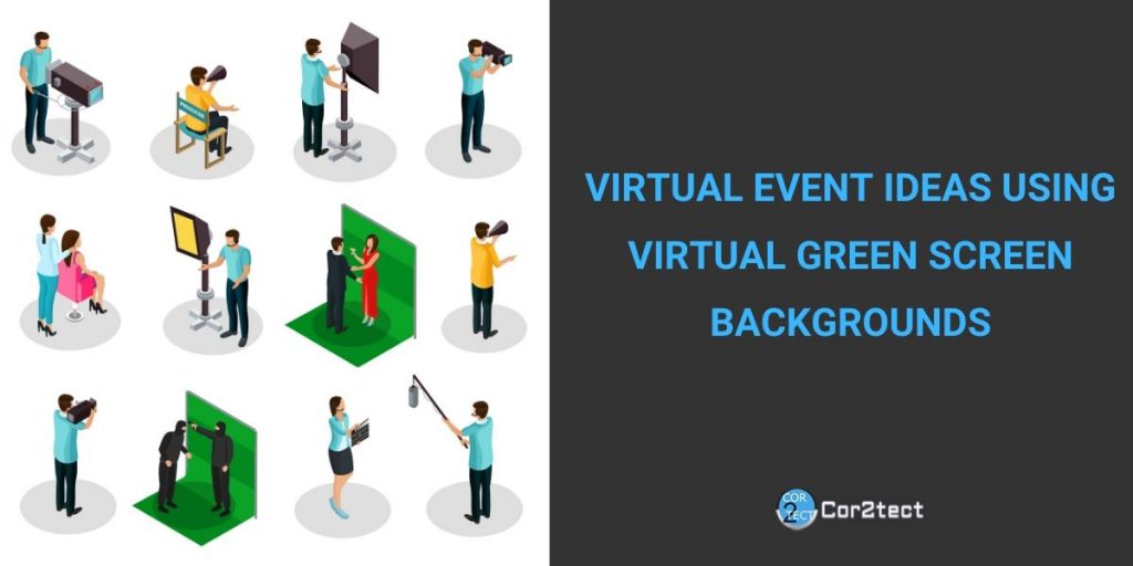 Creative virtual event ideas using virtual green screen backgrounds